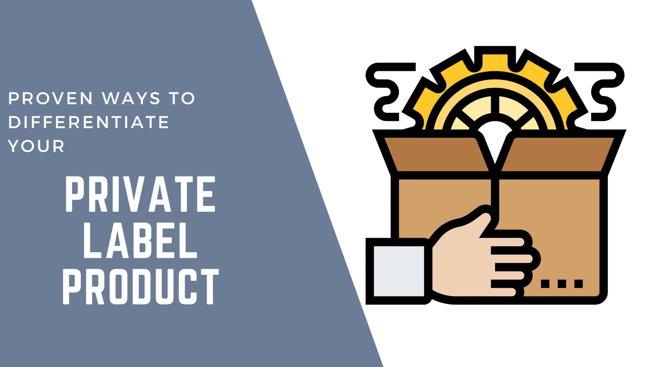 Proven Ways to Differentiate Your Private Label Product and Stand Out ...