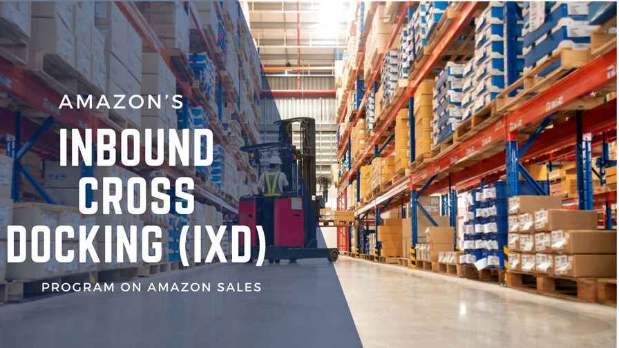 Amazon's Inbound Cross-Docking (IXD) Program: Streamlining Inventory ...