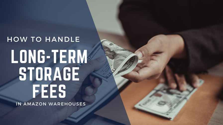 How to Handle Long-Term Storage Fees in Amazon Warehouses - Aman Central