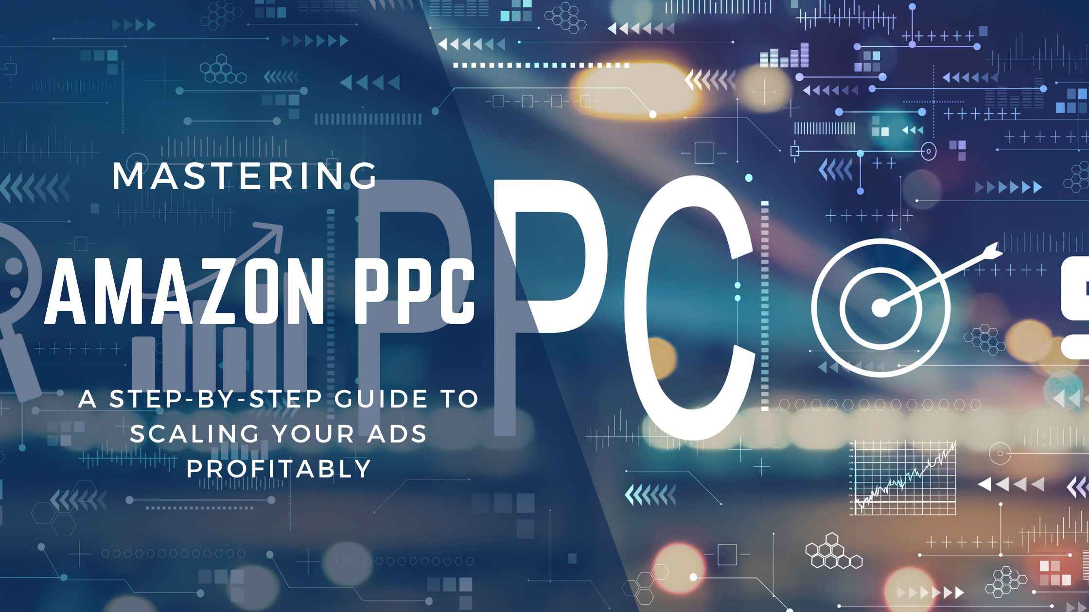 Mastering Amazon PPC: A Step-by-Step Guide to Scaling Your Ads Profitably - Aman Central