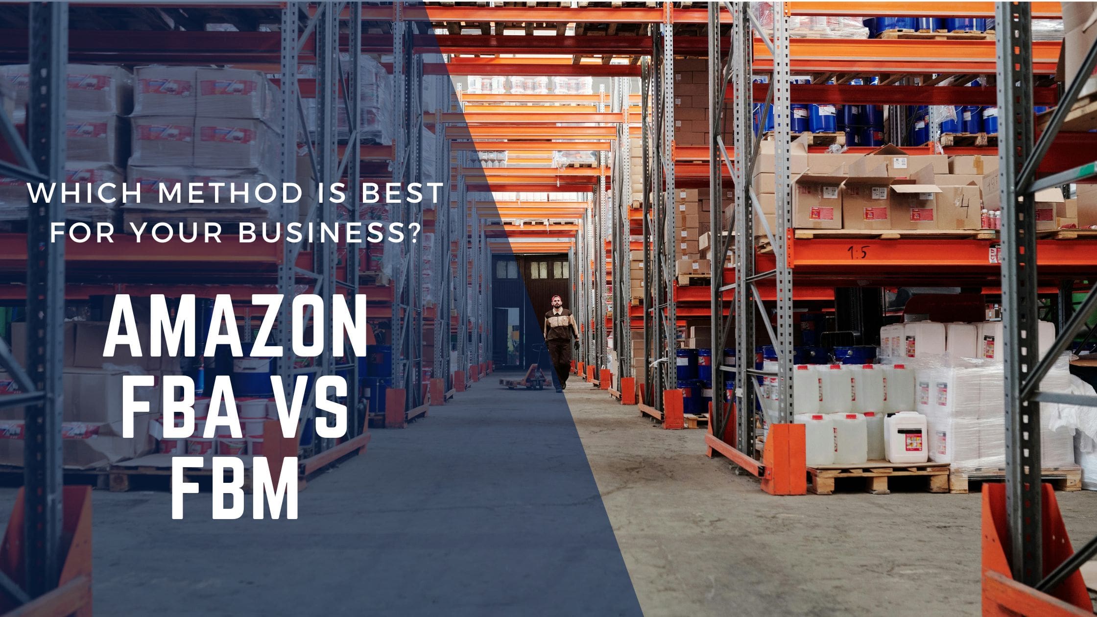 Amazon FBA vs FBM: Which Fulfillment Method is Best for Your Business ...